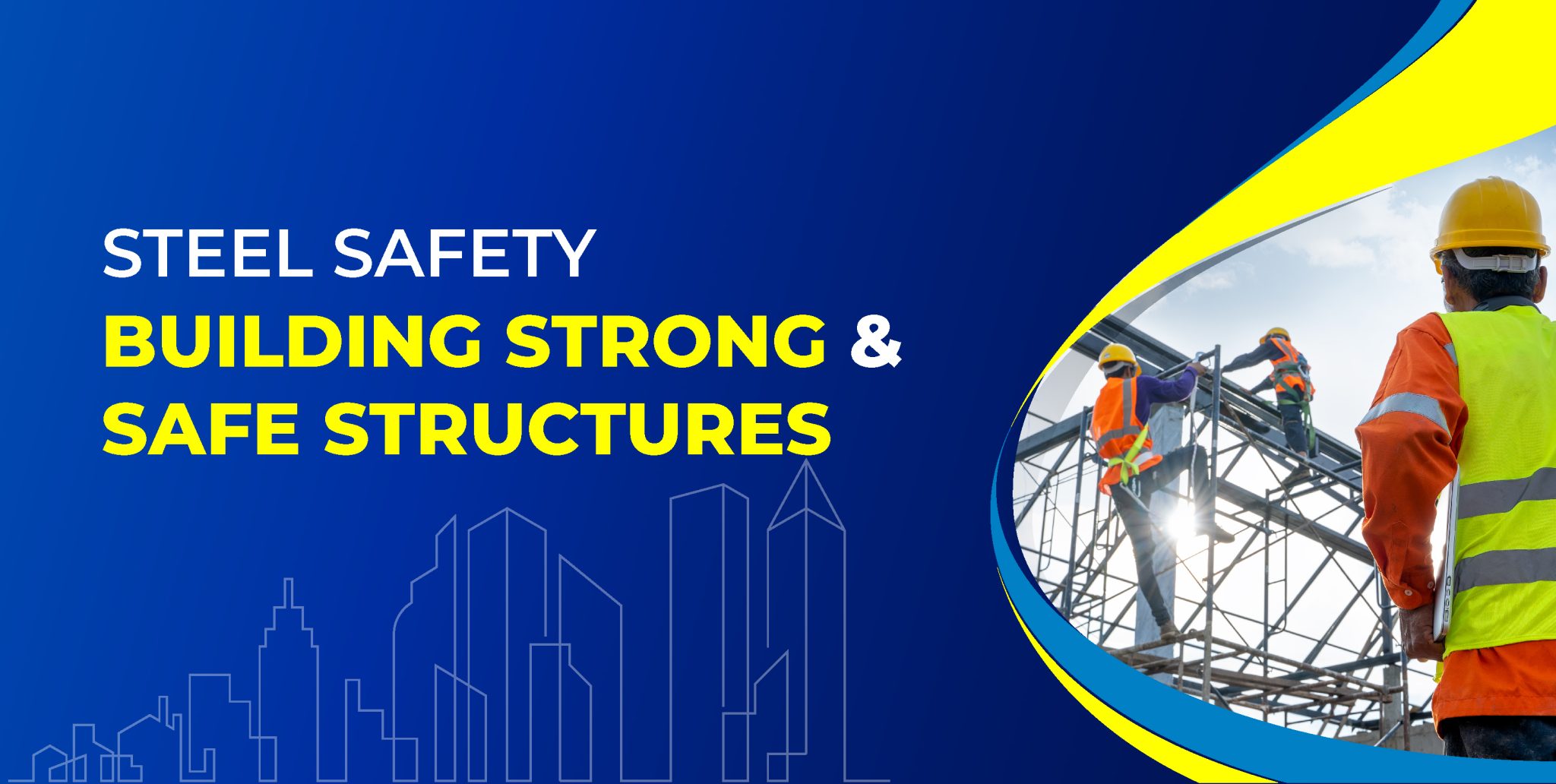 STEEL SAFETY: BUILDING STRONG, SAFE STRUCTURES - Shyamsteel