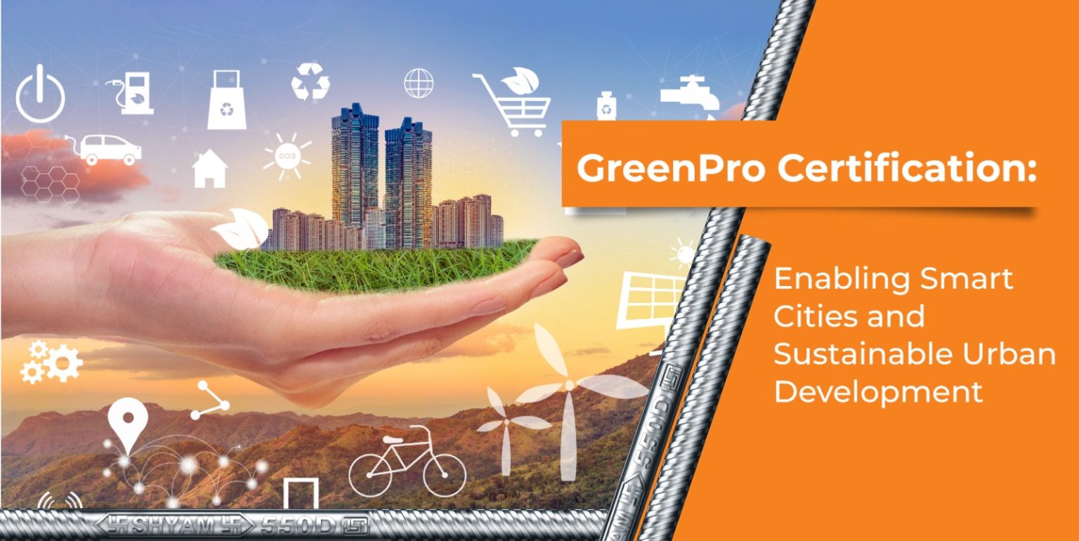 GreenPro Certification : Shaping Smart, Sustainable Cities with Shyam Steel